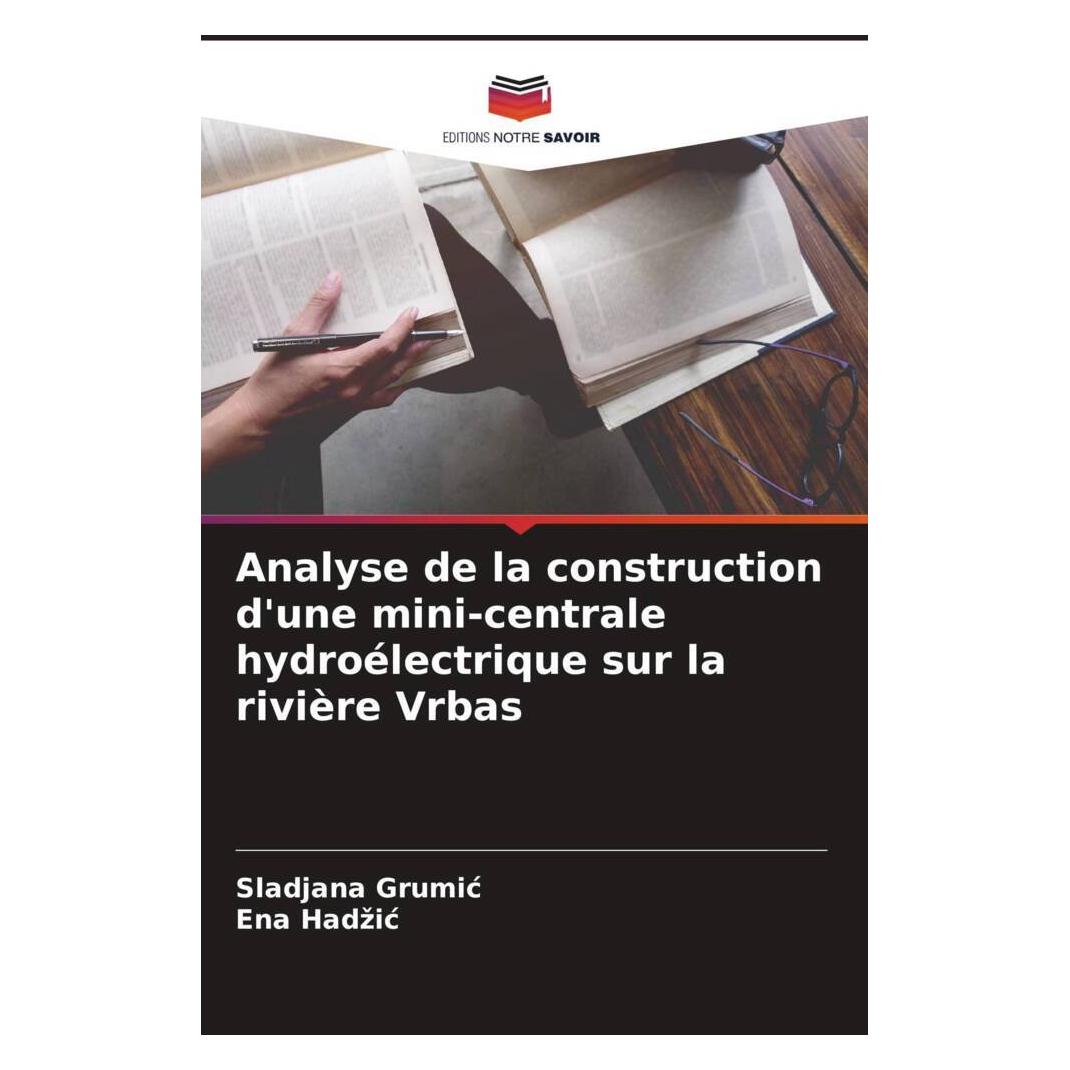 Editions Notre Savoir Analyse de la construction d'une mini-centrale ...