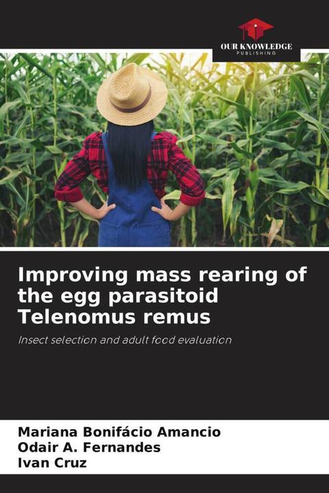 Our Knowledge Publishing Improving mass rearing of the egg parasitoid ...