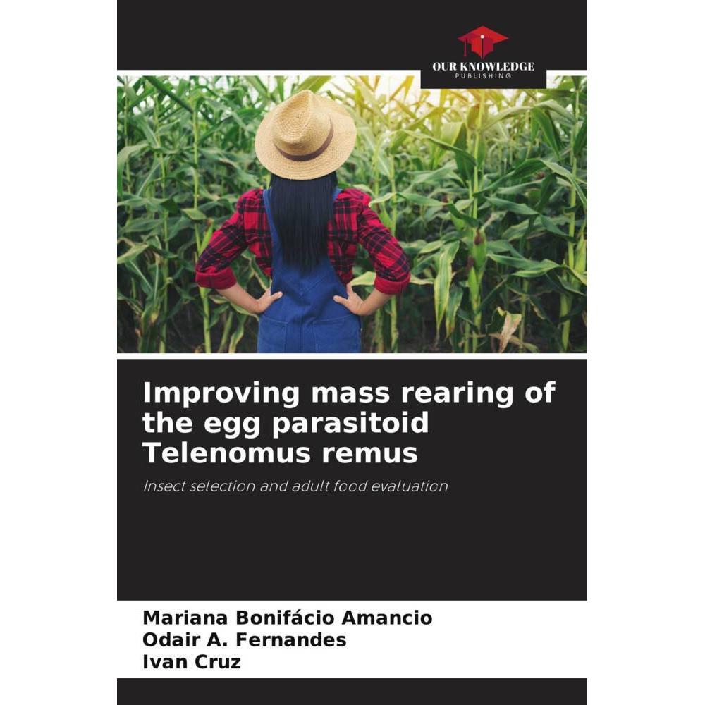 Our Knowledge Publishing Improving mass rearing of the egg parasitoid ...