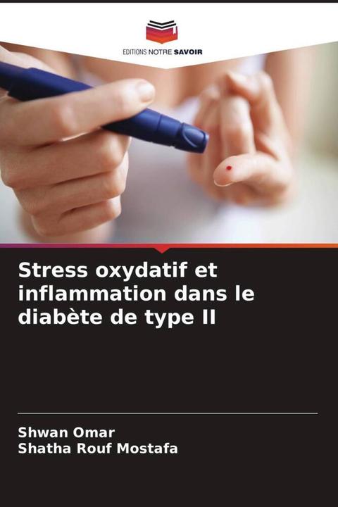 Editions Notre Savoir Stress oxydatif et inflammation dans le diabète ...