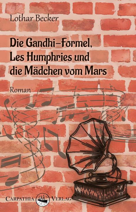 Carpathia Die Gandhi-Formel, Les Humphries und die Mädchen vom Mars ...