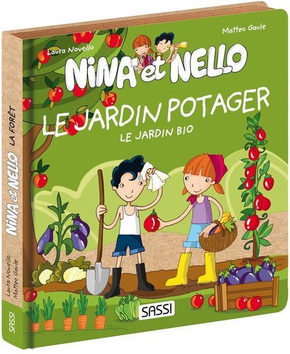 Sassi Nina et Nello. Le jardin potager : le potager bio - Galaxus
