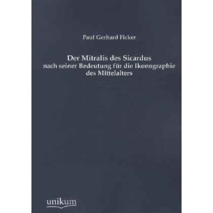 Unikum Der Mitralis des Sicardus nach seiner Bedeutung für die ...