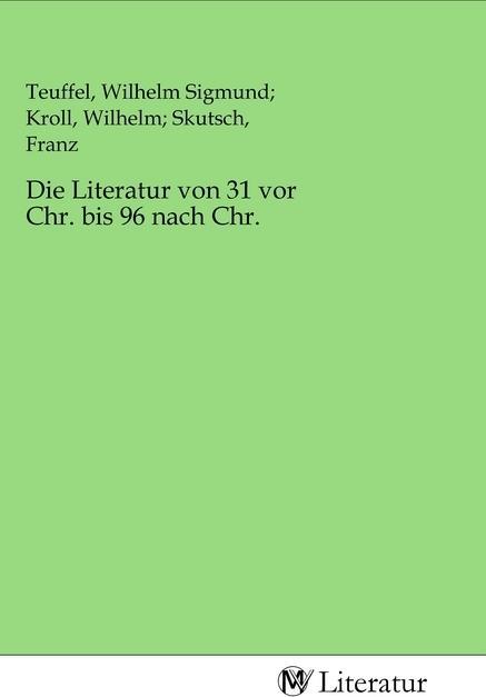MV-Literatur Die Literatur von 31 vor Chr. bis 96 nach Chr. - Galaxus