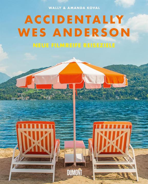 DuMont Accidentally Wes Anderson. Neue filmreife Reiseziele - Galaxus