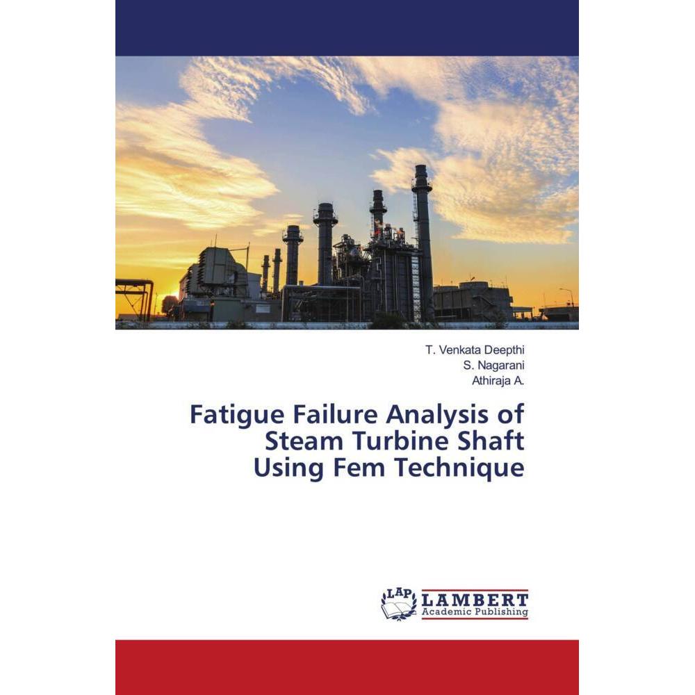 Lap Lambert Academic Fatigue Failure Analysis of Steam Turbine Shaft ...