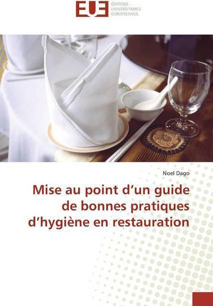 Éditions Universitaires Européennes Mise au point d'un guide de bonnes pratiques d'hygiène en ...