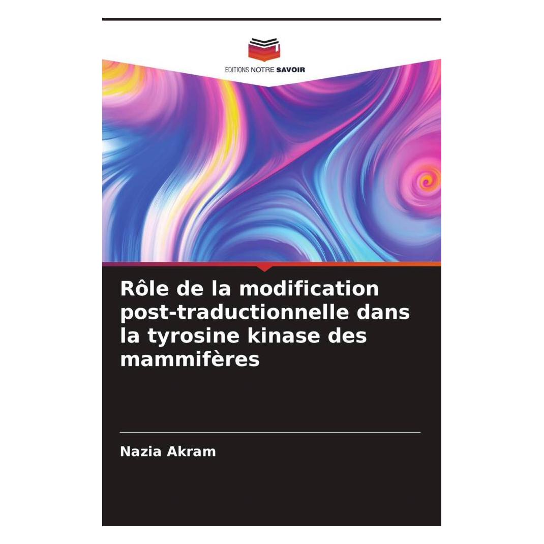 Editions Notre Savoir Rôle de la modification post-traductionnelle dans ...
