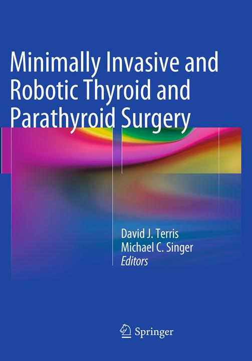 Springer Minimally Invasive and Robotic Thyroid and Parathyroid Surgery ...