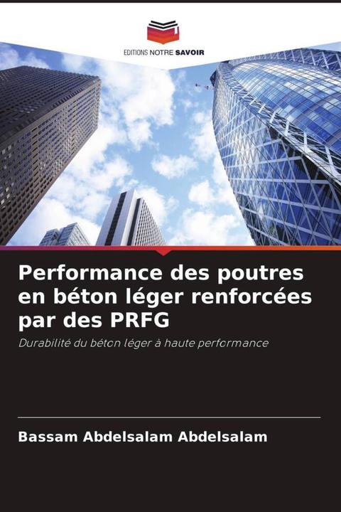Editions Notre Savoir Performance des poutres en béton léger renforcées ...
