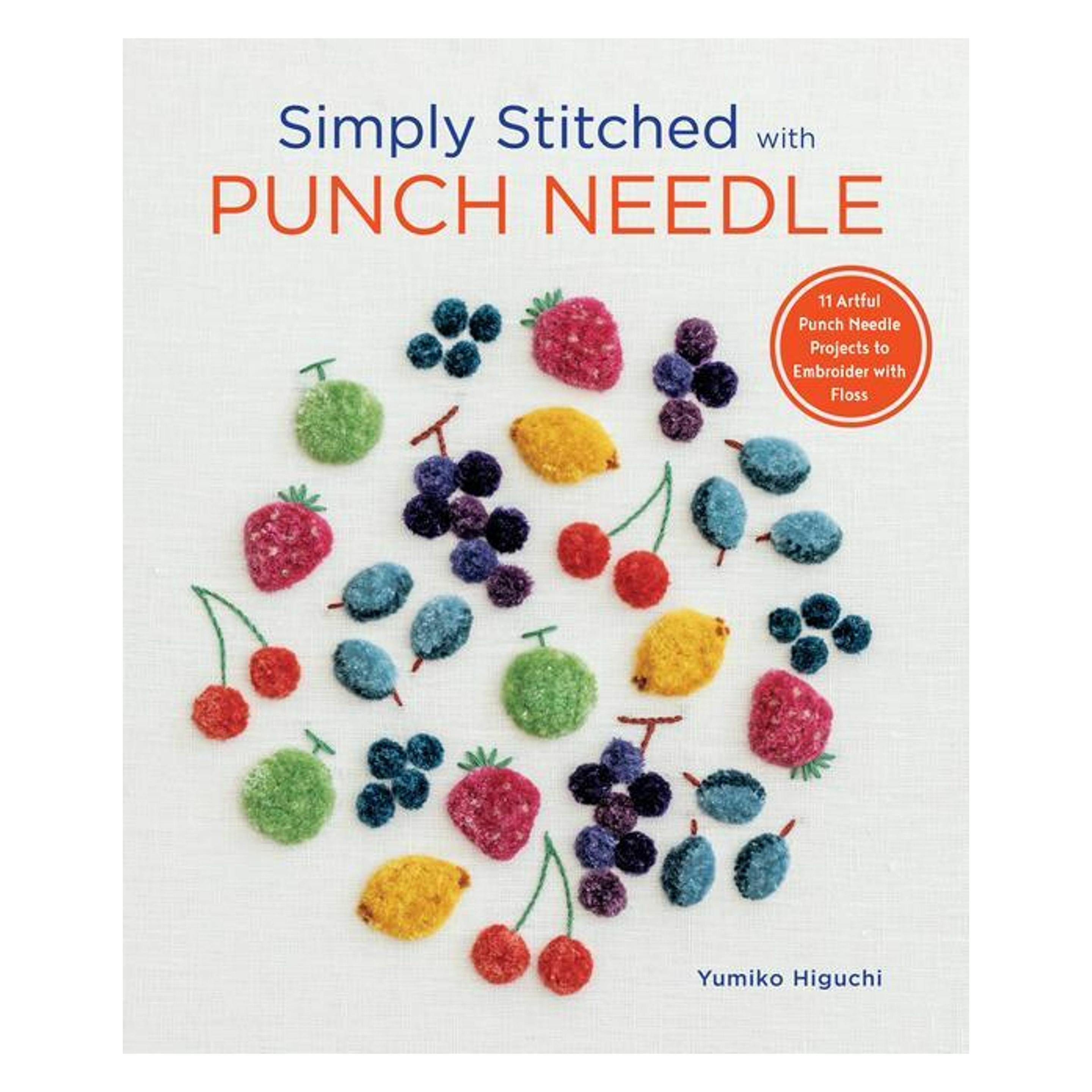 Simply Stitched with Punch Needle: 11 Artful Punch Needle Projects to ...