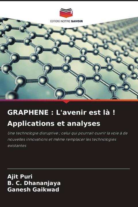 Editions Notre Savoir GRAPHENE : L'avenir est là! Applications et ...