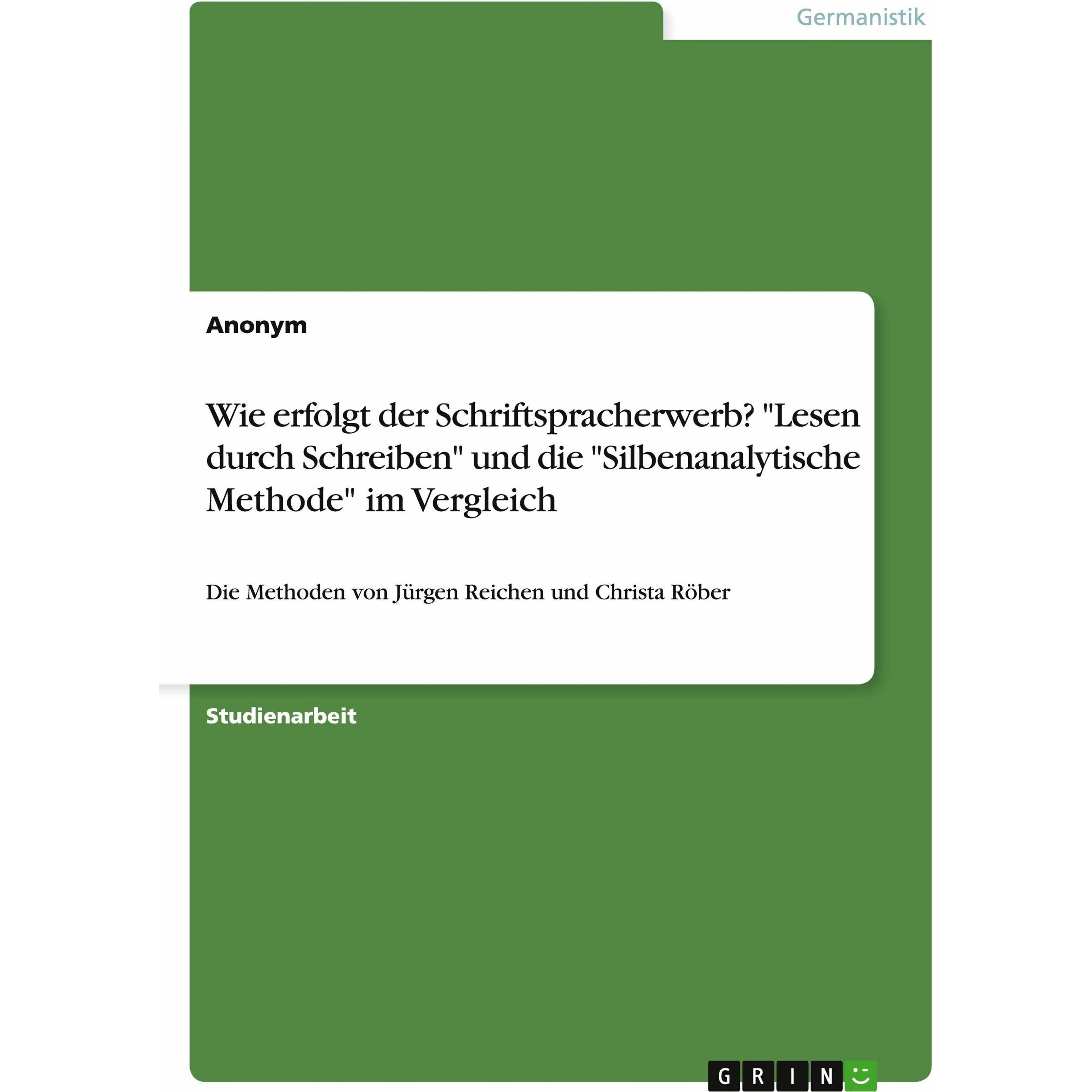 Grin Wie erfolgt der Schriftspracherwerb? 'Lesen durch Schreiben' und ...