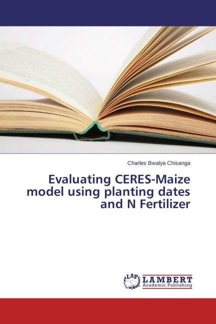 Lap Lambert Academic Evaluating CERES-Maize model using planting dates ...