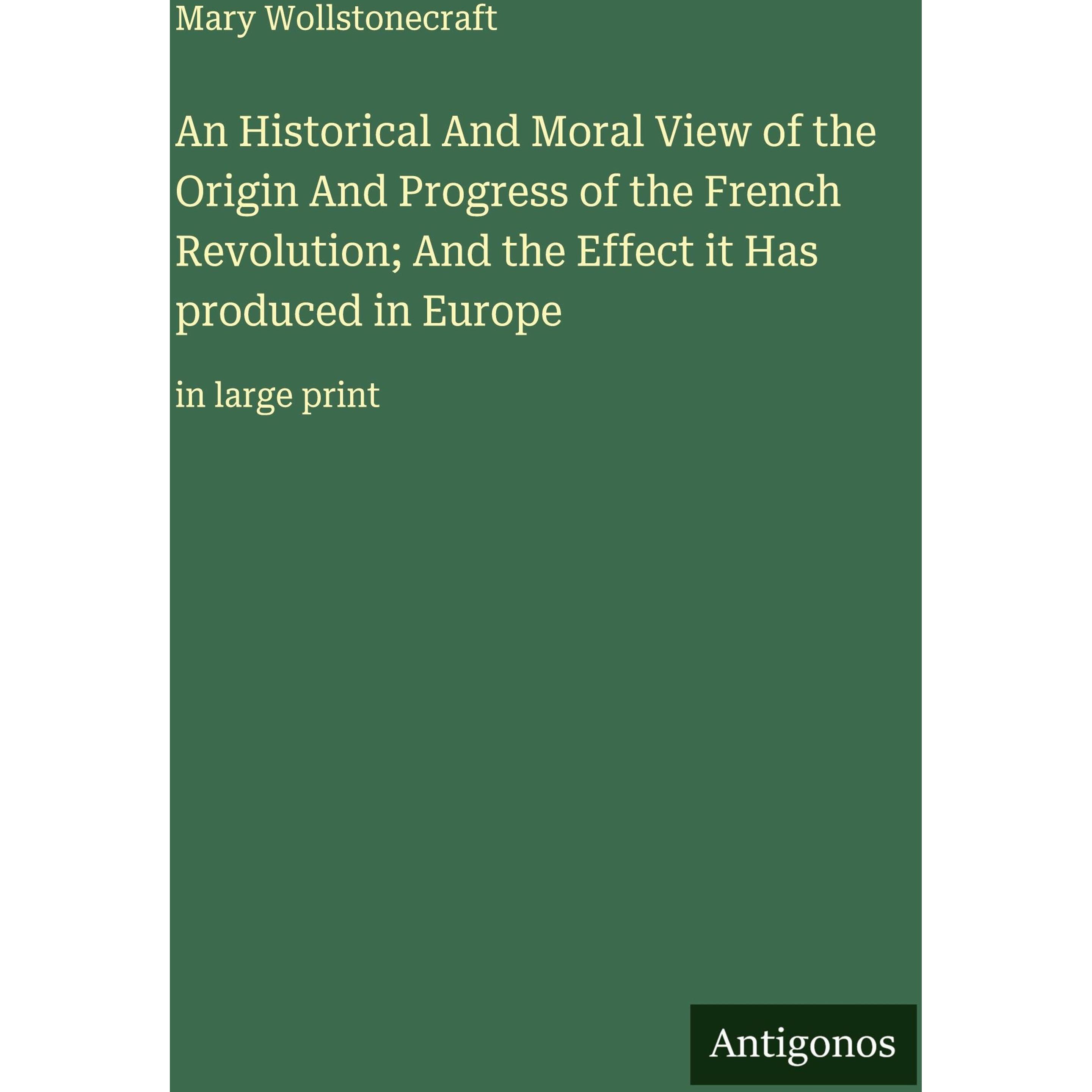 Antigonos An Historical And Moral View of the Origin And Progress of ...