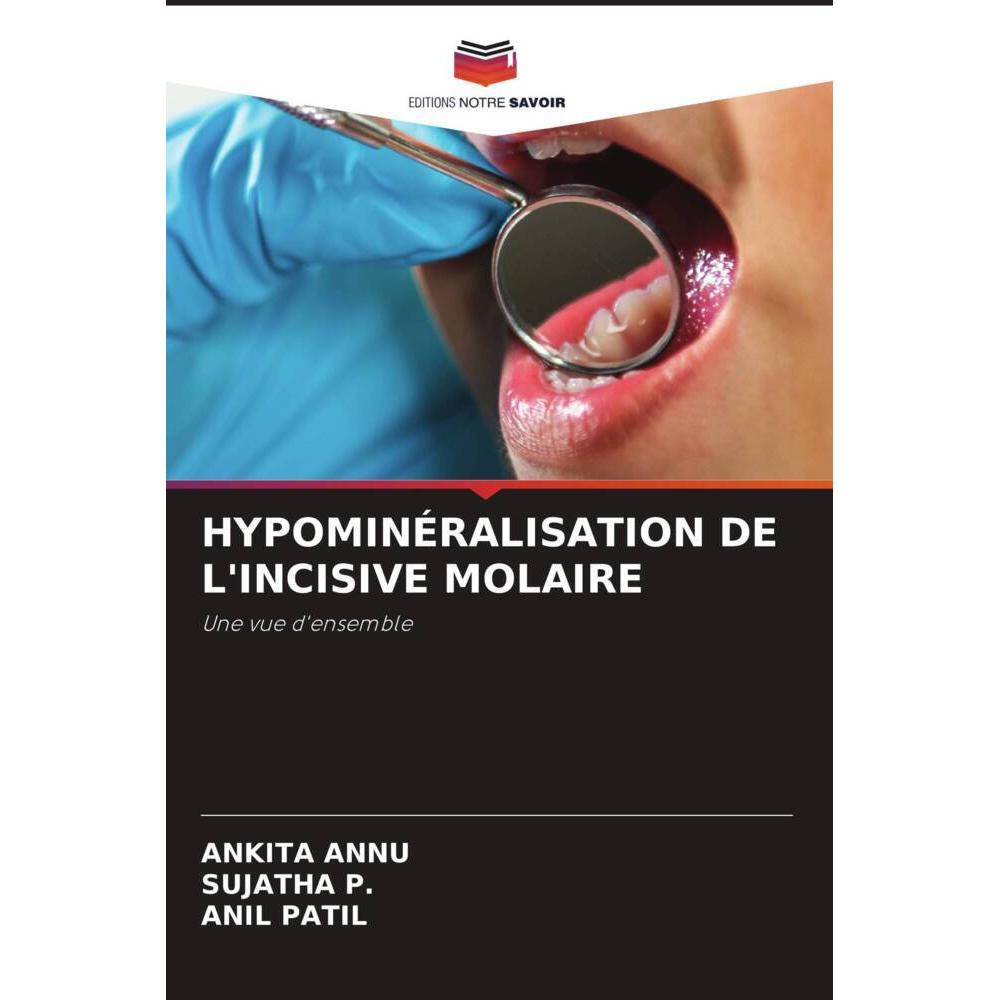 Editions Notre Savoir Hypominéralisation De L'Incisive Molaire - Galaxus