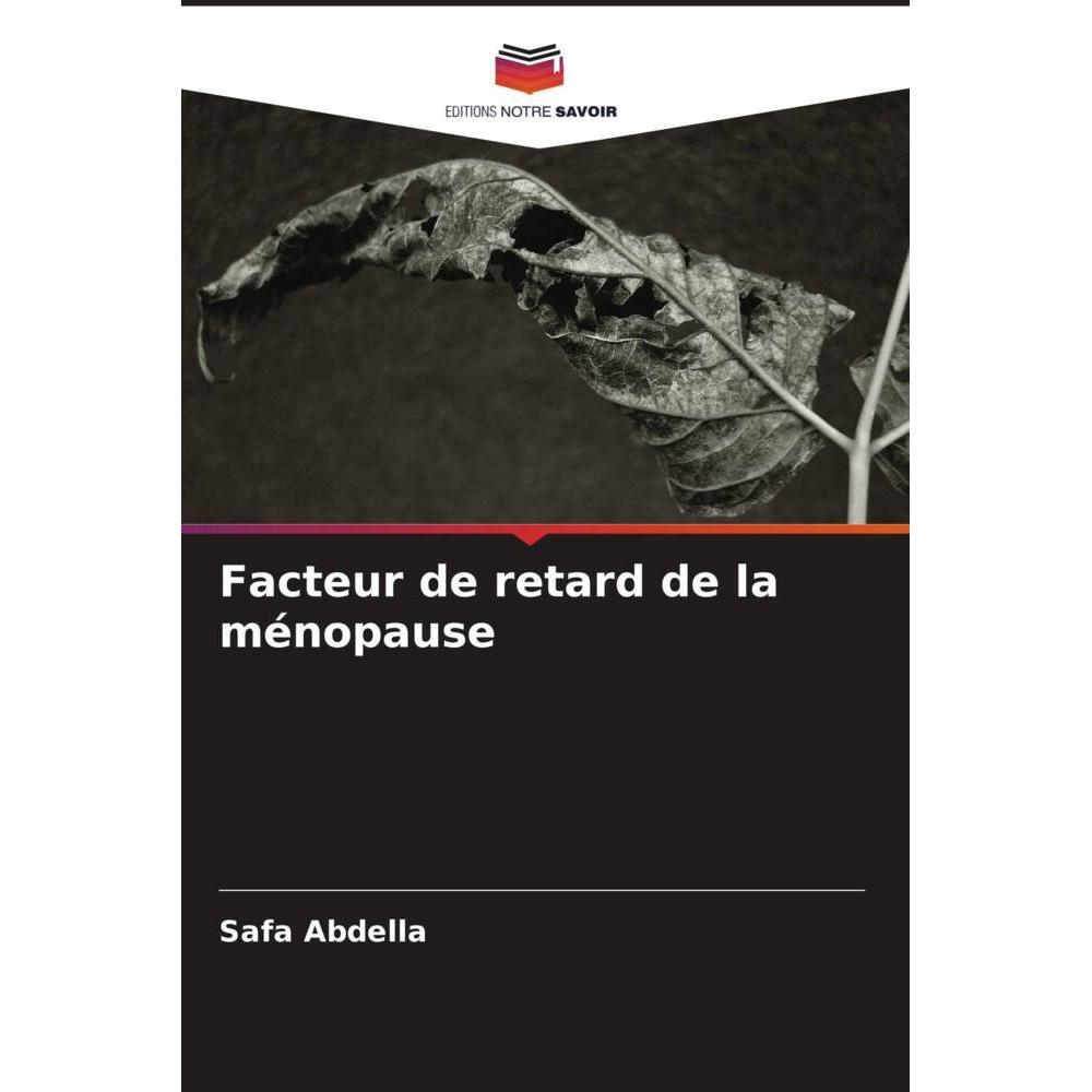 Editions Notre Savoir Facteur de retard de la ménopause - Galaxus