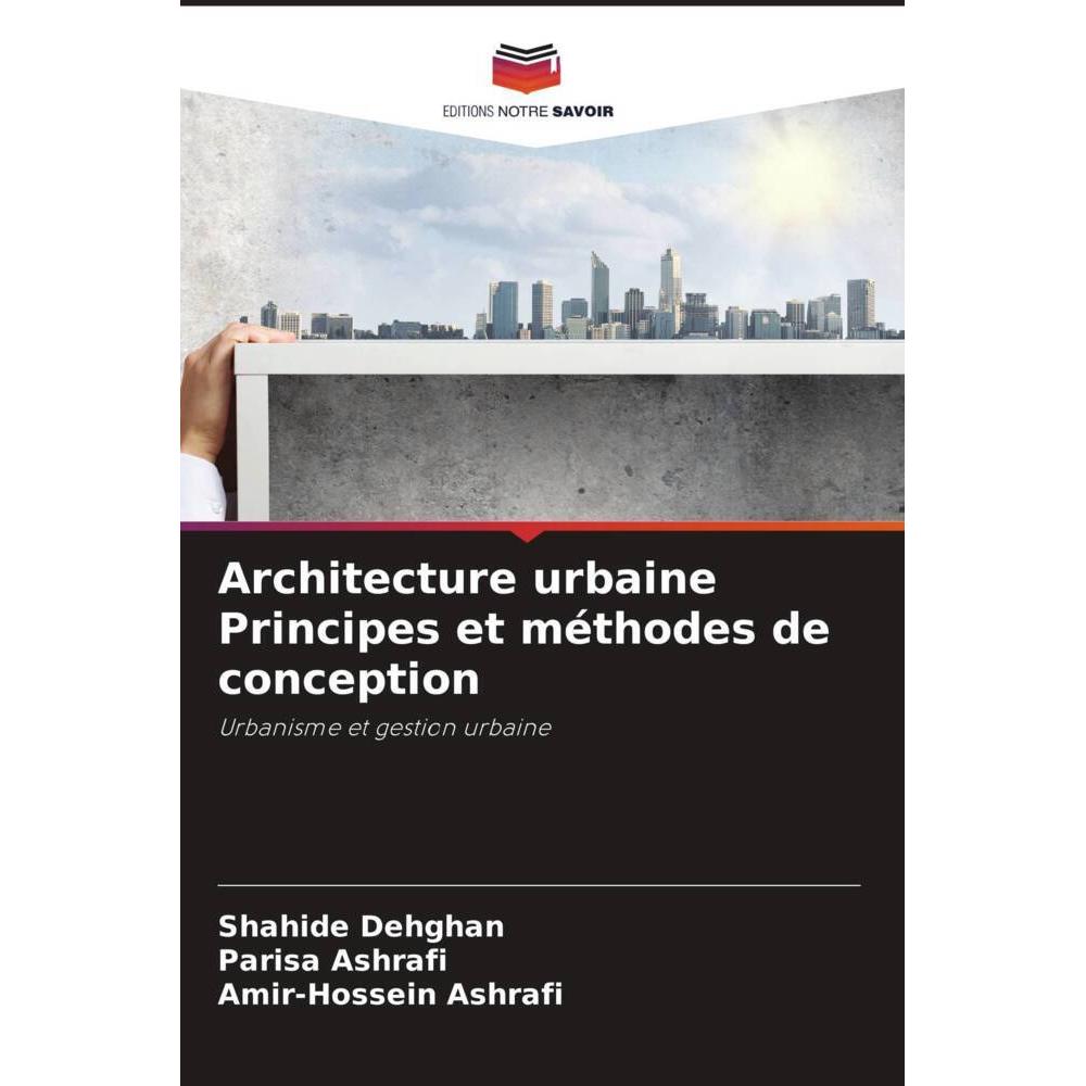Editions Notre Savoir Architecture urbaine Principes et méthodes de ...