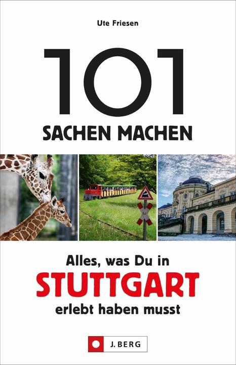 Berg b. Bruckmann 101 Sachen machen – Alles, was Du in Stuttgart erlebt ...