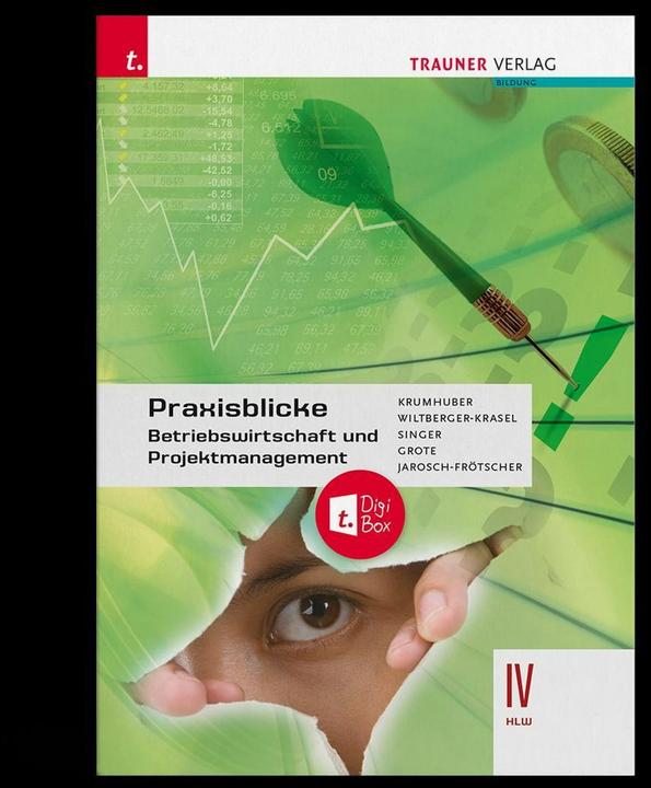 Trauner Praxisblicke - Betriebswirtschaft und Projektmanagement IV HLW ...
