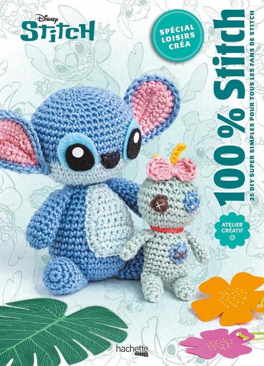 Hachette Heroes 100 % Stitch : 25 DIY super simples pour tous les fans ...
