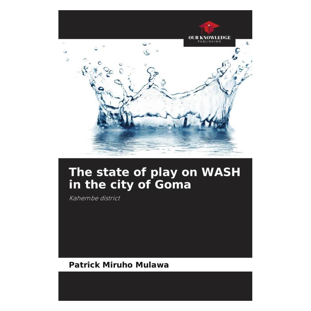 Our Knowledge Publishing The state of play on WASH in the city of Goma ...