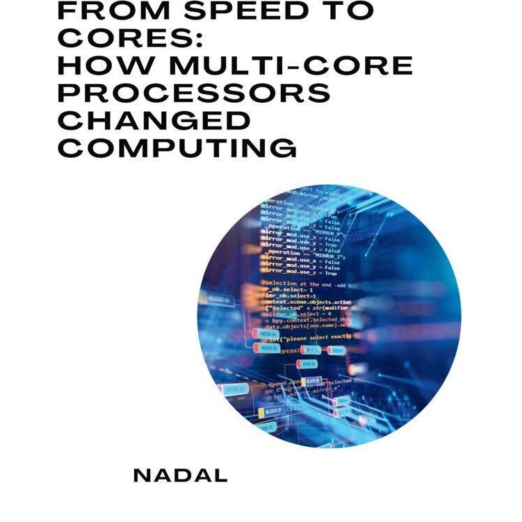 Tredition From Speed to Cores: How Multi-Core Processors Changed ...