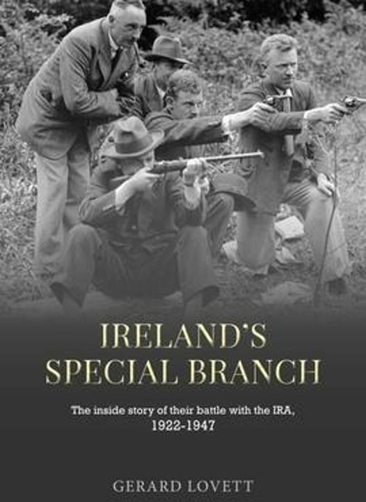 Various Publishers Ireland's Special Branch: The Inside Story of Their ...