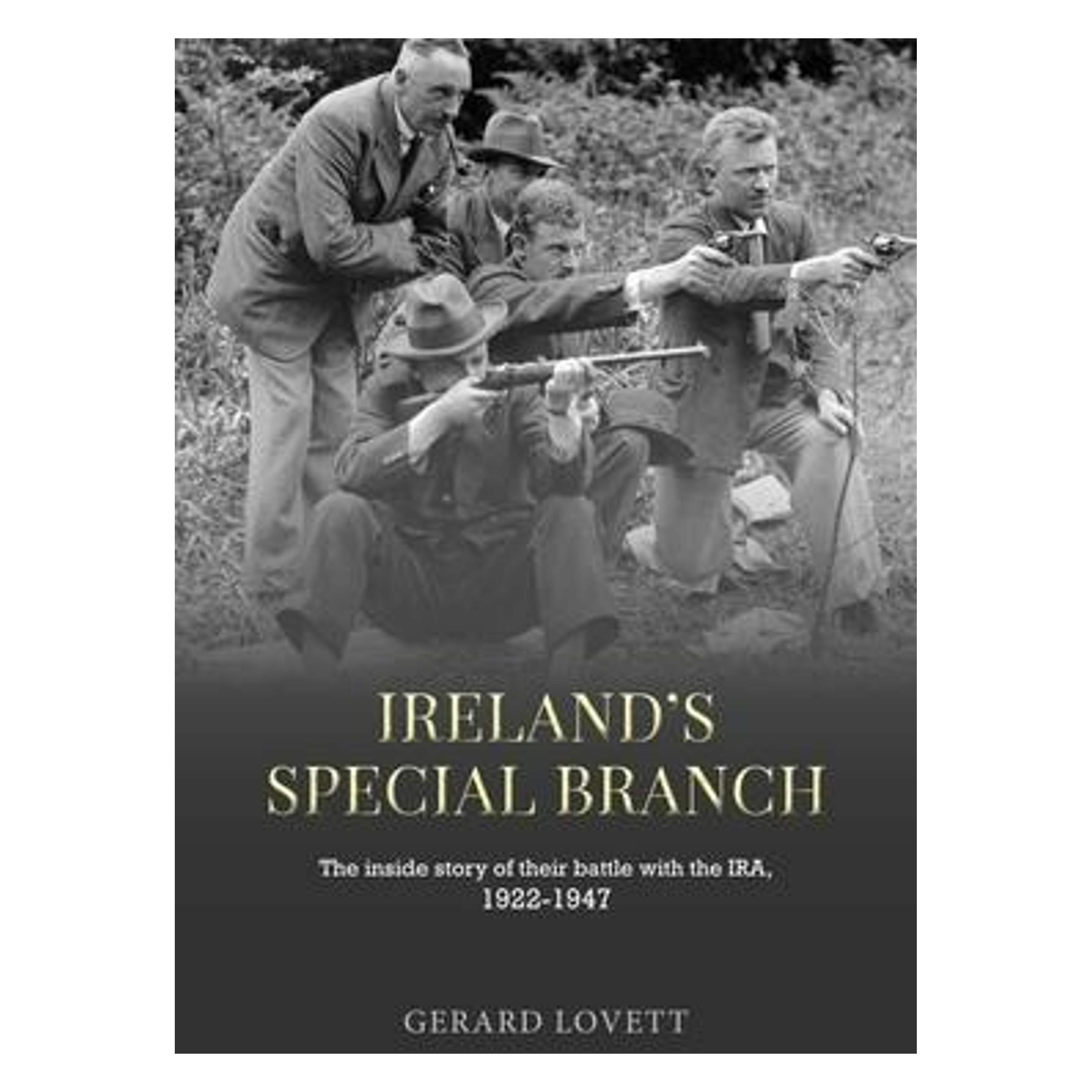 Various Publishers Ireland's Special Branch: The Inside Story of Their ...