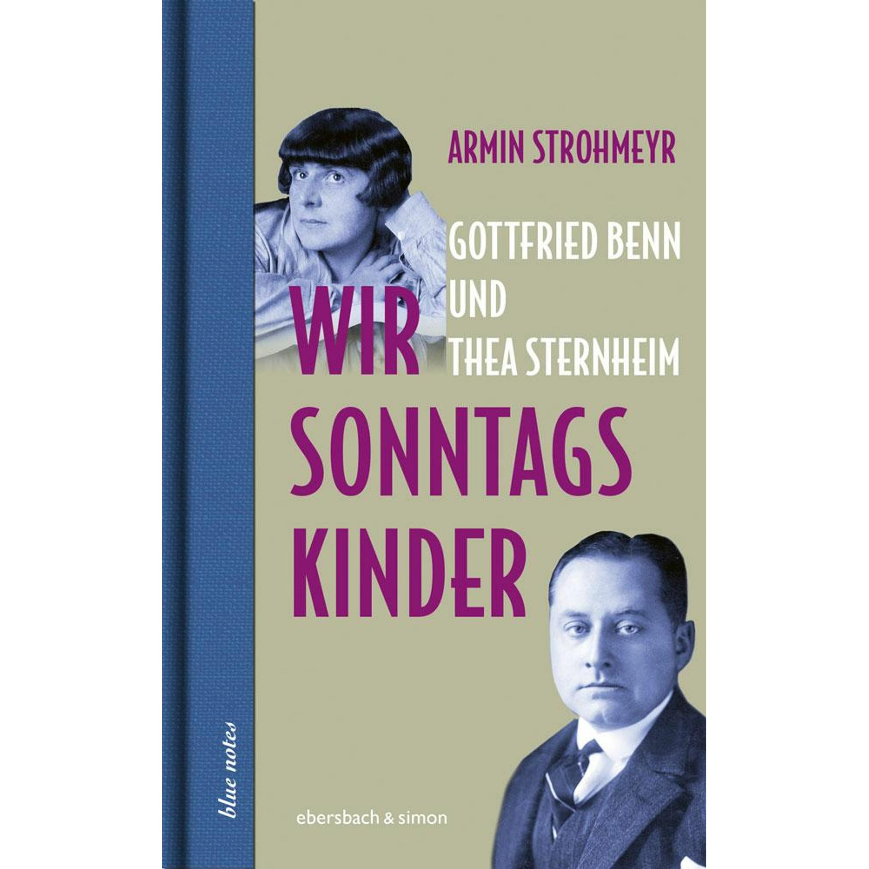 ebersbach & simon Wir Sonntagskinder. Gottfried Benn und Thea Sternheim ...