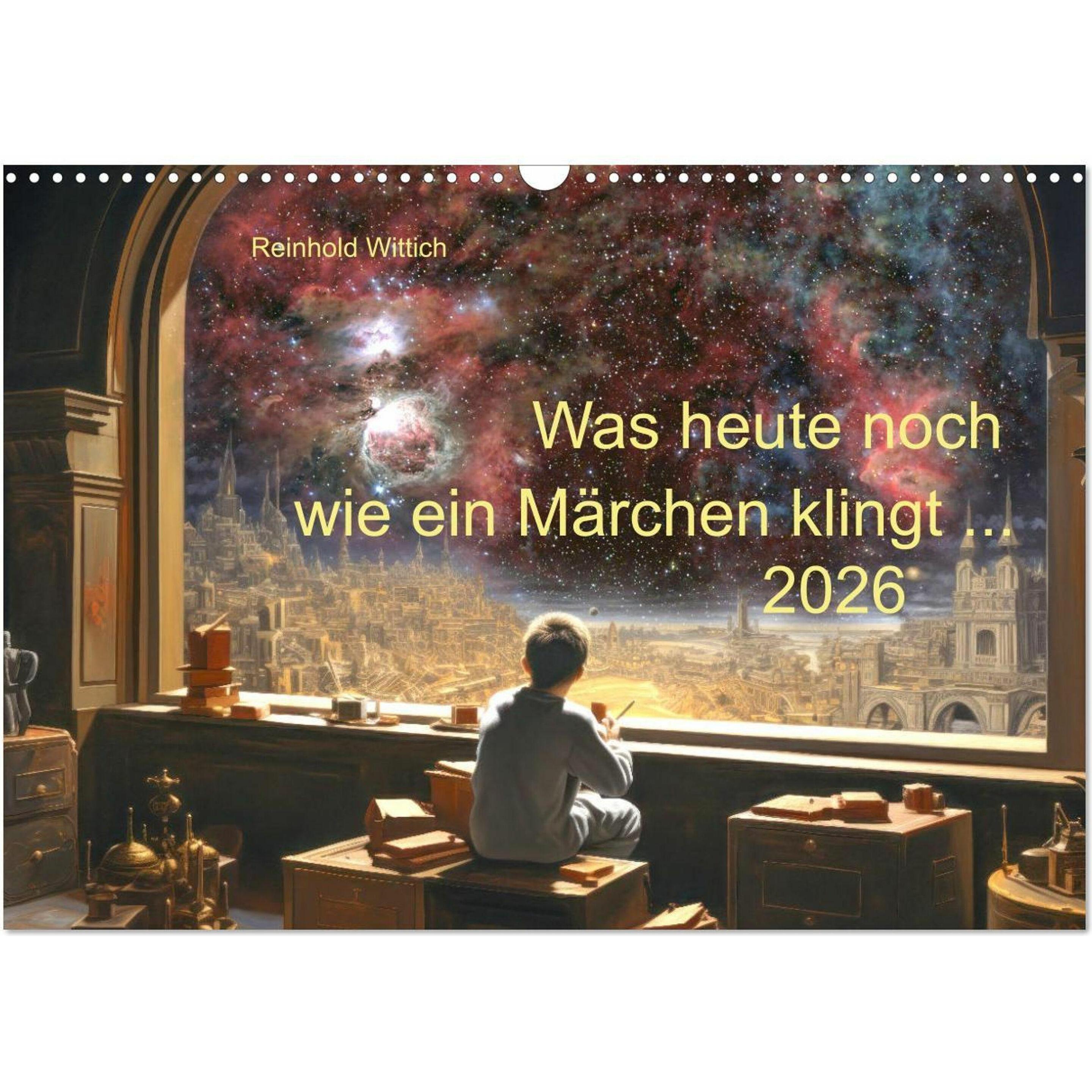 Was heute noch wie ein Märchen klingt... (Wandkalender 2026 DIN A3 quer ...