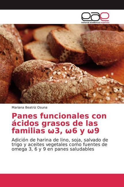 Editorial Académica Española Panes funcionales con ácidos grasos de las ...