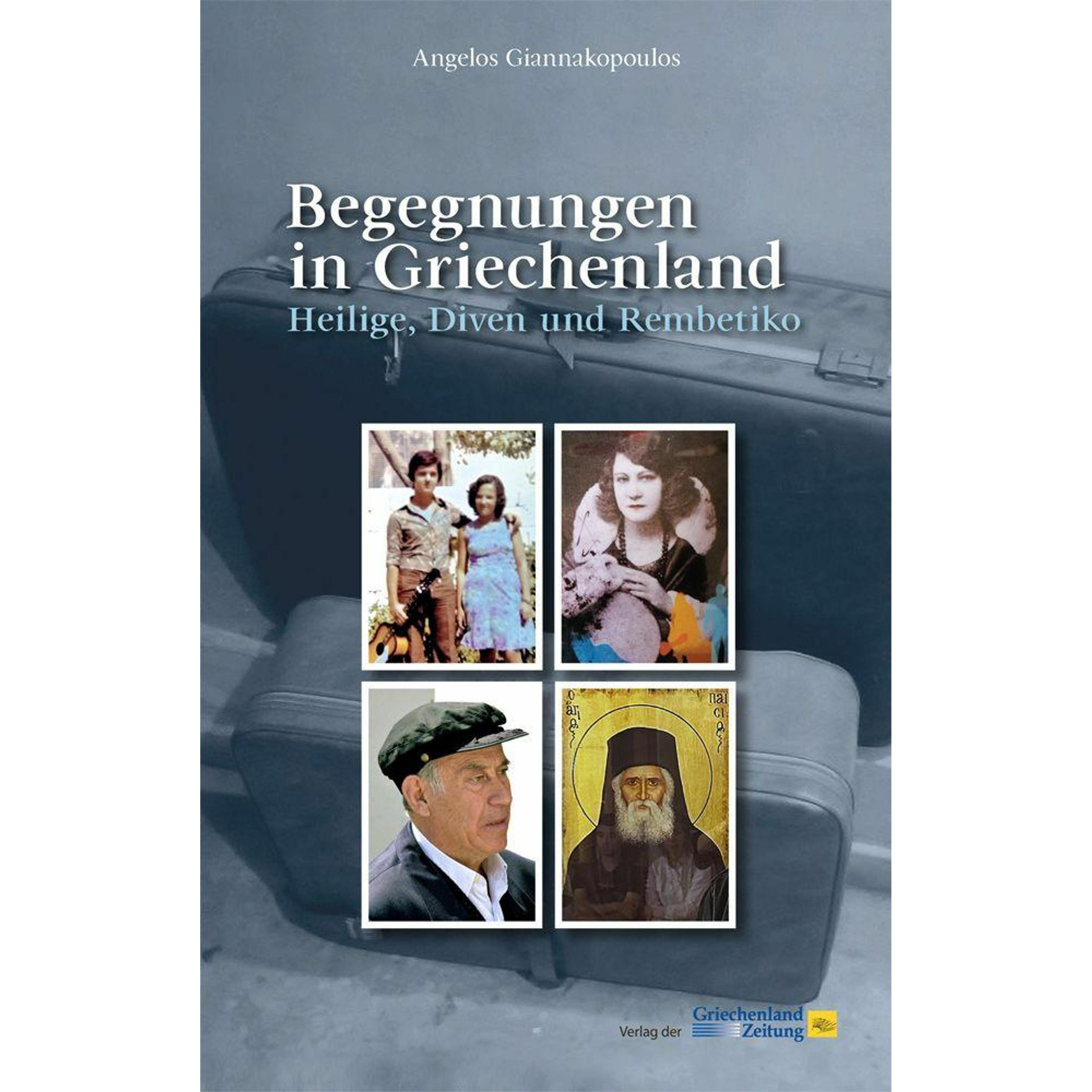 Griechenland Zeitung Begegnungen in Griechenland. Heilige, Diven und ...