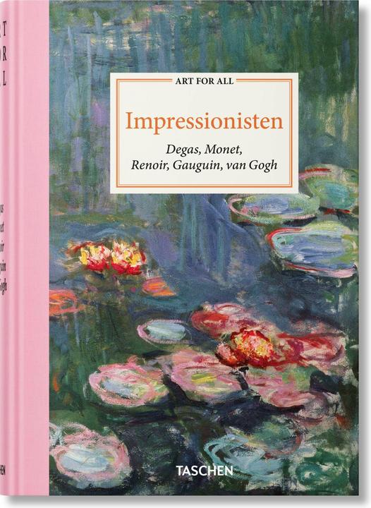 Art for All. Impressionismus (Deutsch, Peter H. Feist, Ingo F. Walther ...