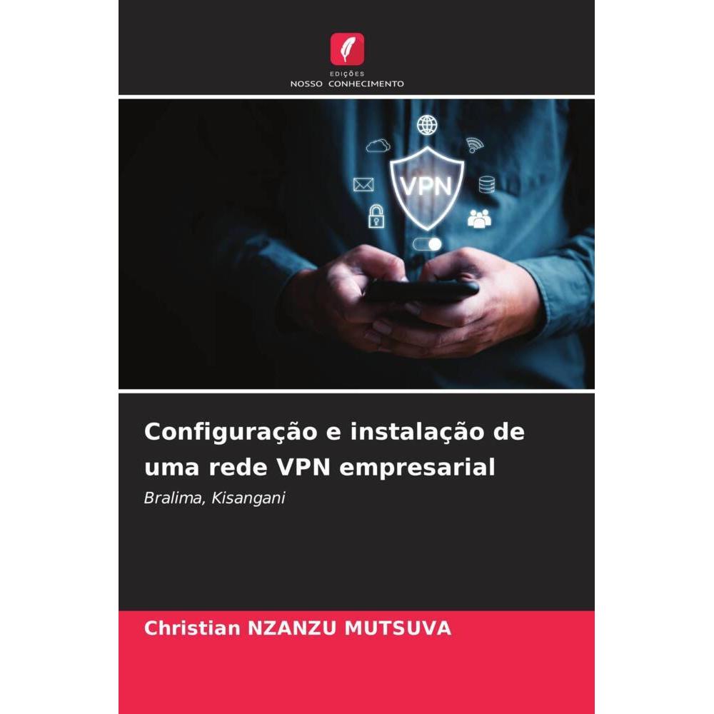 Various Publishers Configuração e instalação de uma rede VPN ...