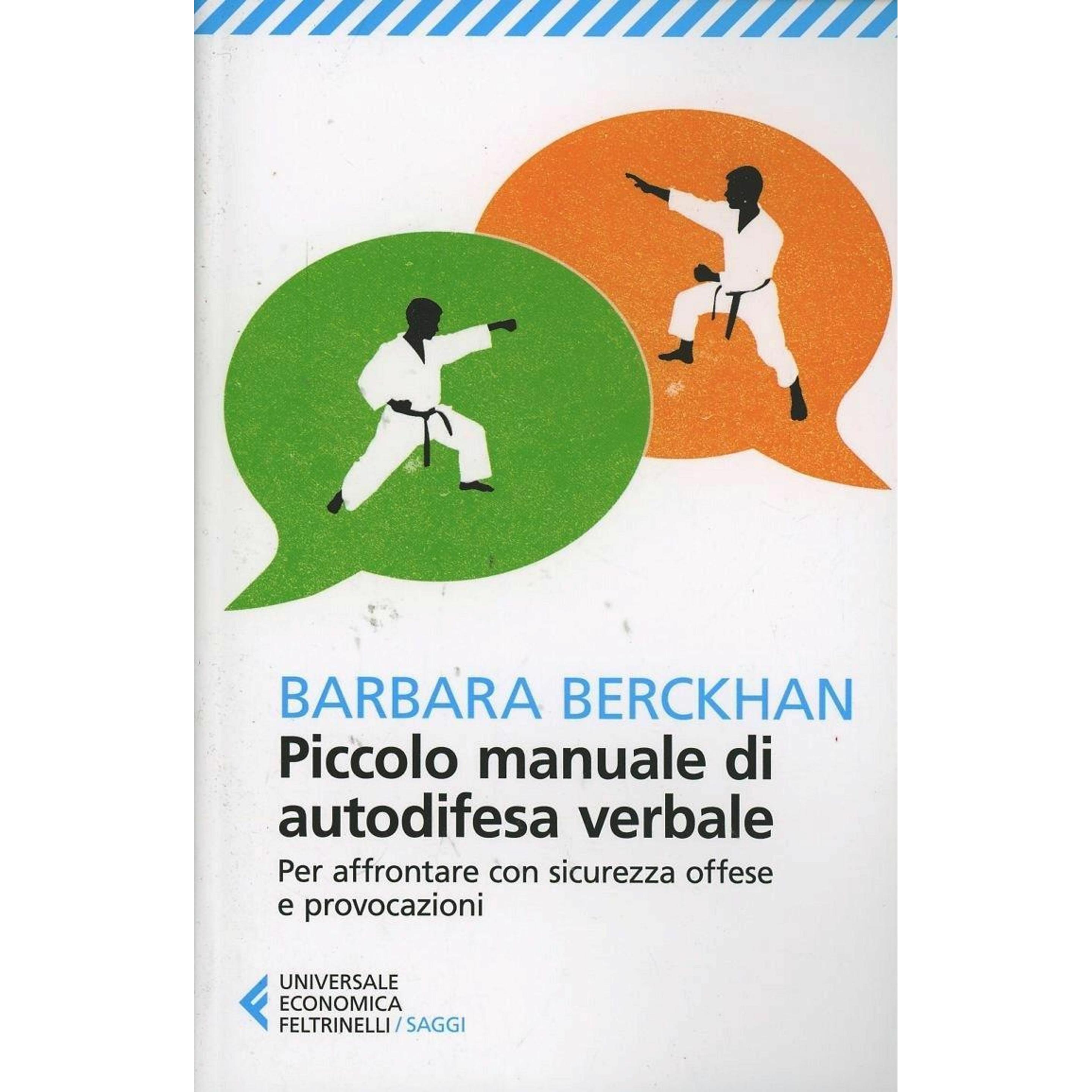 Feltrinelli Piccolo manuale di autodifesa verbale. Per affrontare con ...