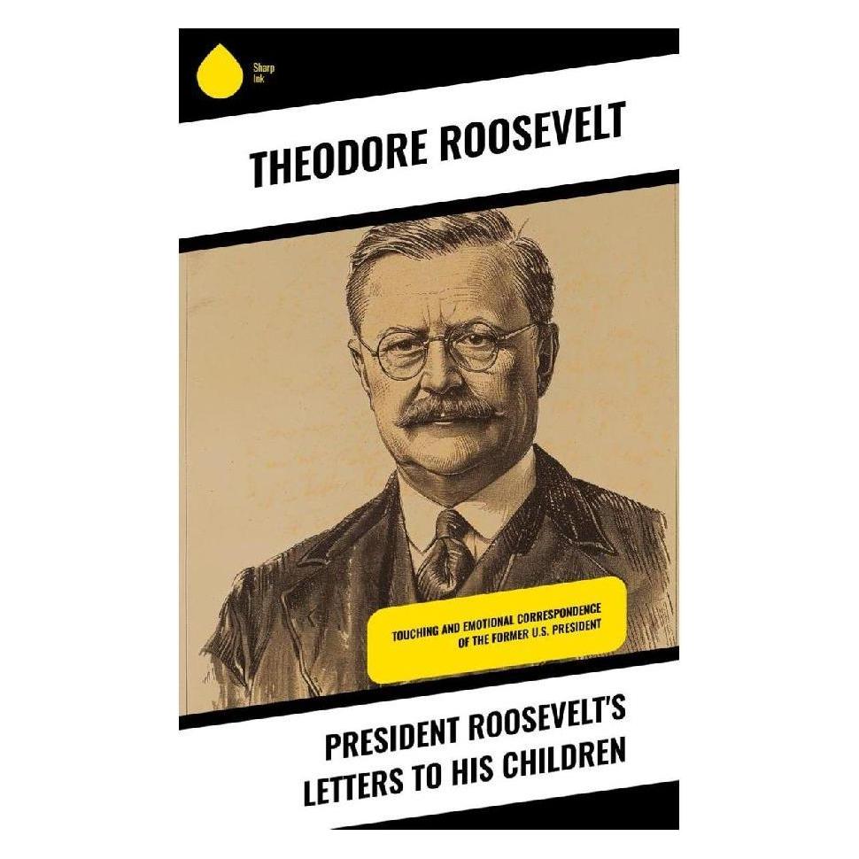Sharp Ink President Roosevelt's Letters to His Children - Galaxus