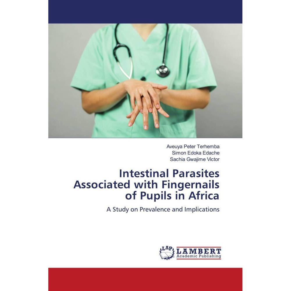 Various Publishers Intestinal Parasites Associated with Fingernails of ...