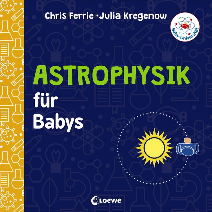 Baby University - Astrophysics for Babies (German, Christoph Gondrom ...