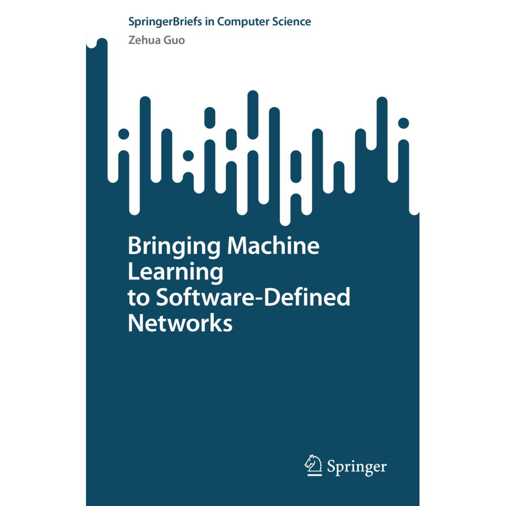 Springer Bringing Machine Learning to Software-Defined Networks - Galaxus