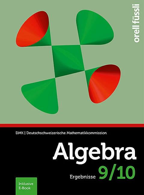 Algebra 9/10 – inkl. E-Book (Deutsch, Andreas Stahel, Cornelia Gehrer ...