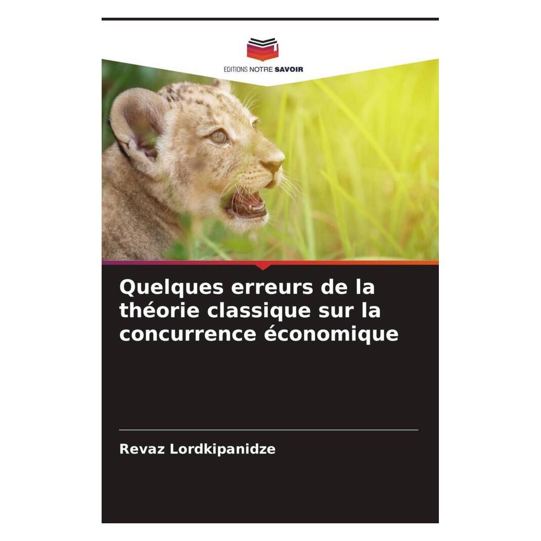 Quelques erreurs de la théorie classique sur la concurrence économique ...