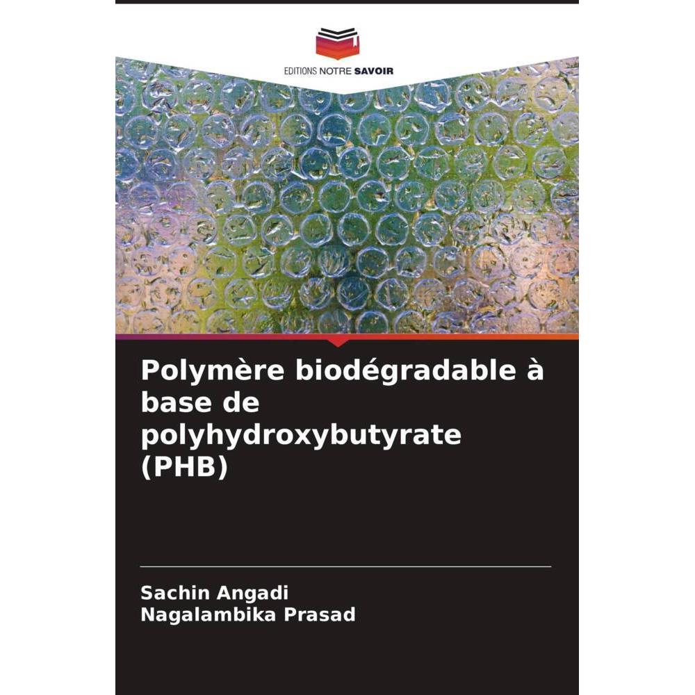 Editions Notre Savoir Polymère biodégradable à base de ...