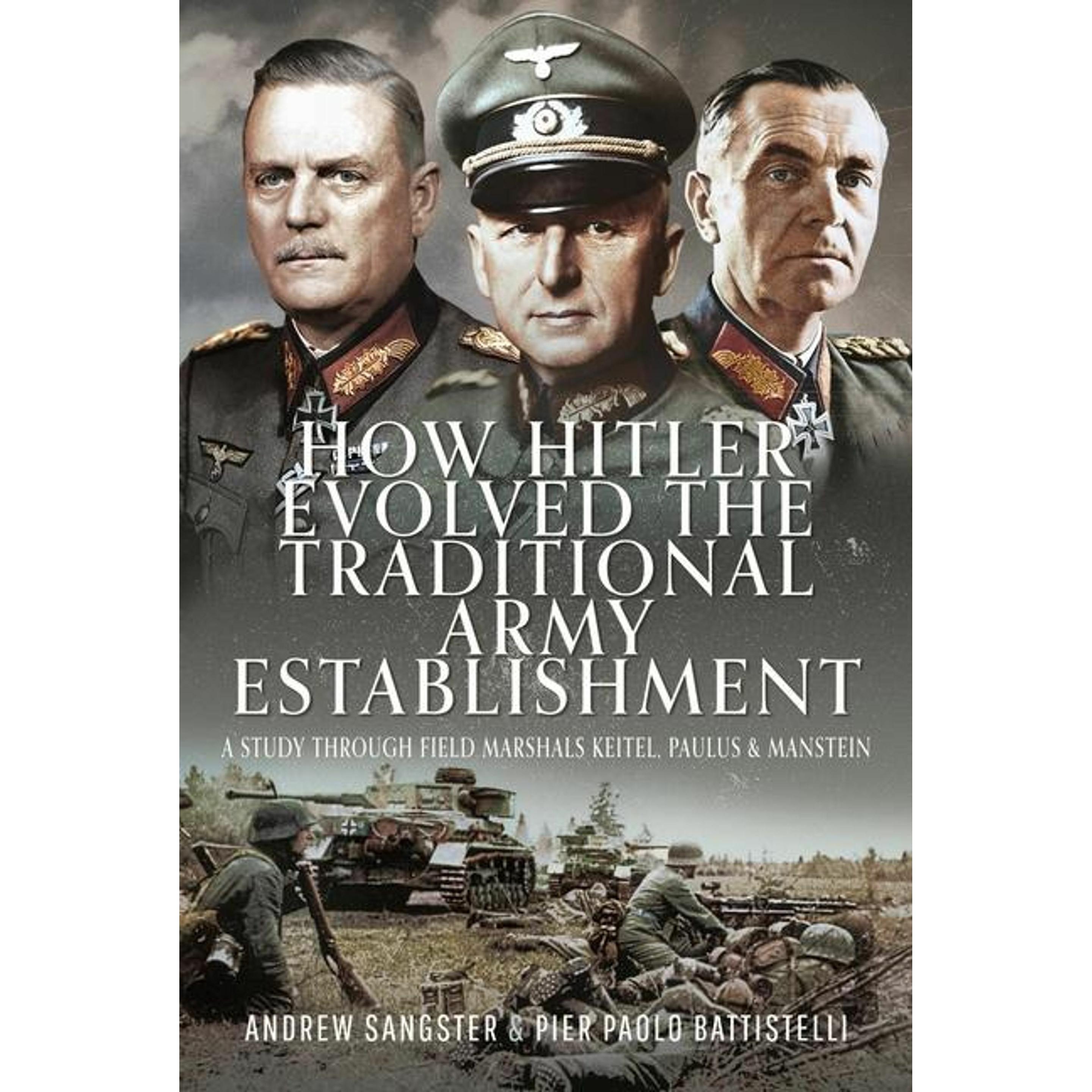 Pen & Sword How Hitler Evolved the Traditional Army Establishment - Galaxus