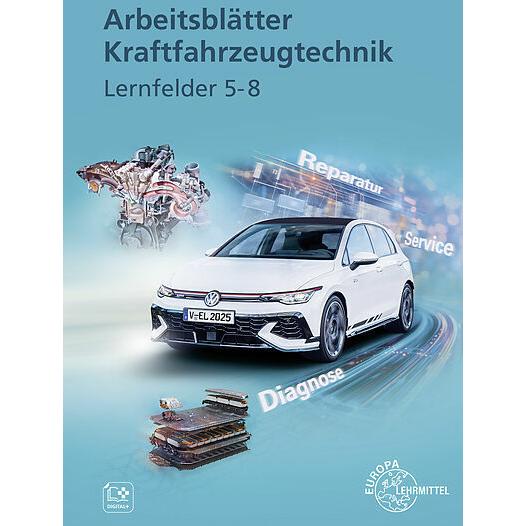 Arbeitsblätter Kraftfahrzeugtechnik Lernfelder 5-8 (Deutsch, Andreas ...