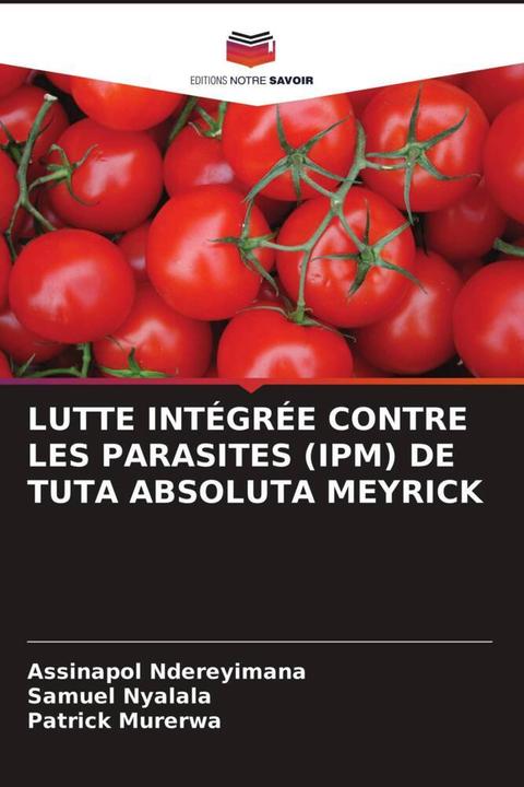 Editions Notre Savoir Lutte Intégrée Contre Les Parasites (Ipm) De Tuta ...