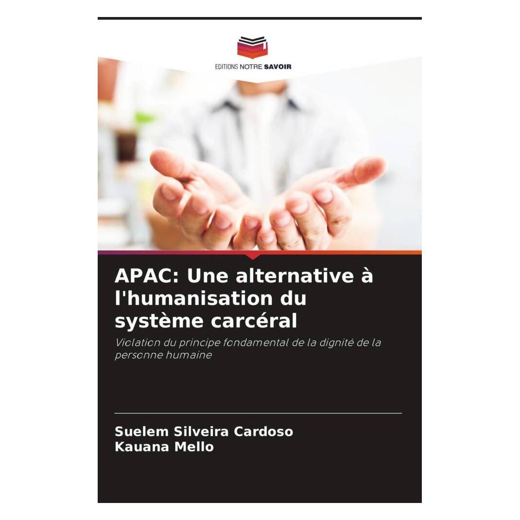 Editions Notre Savoir APAC: Une alternative à l'humanisation du système ...