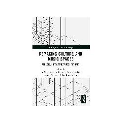 Taylor & Francis Remaking Culture and Music Spaces - Galaxus