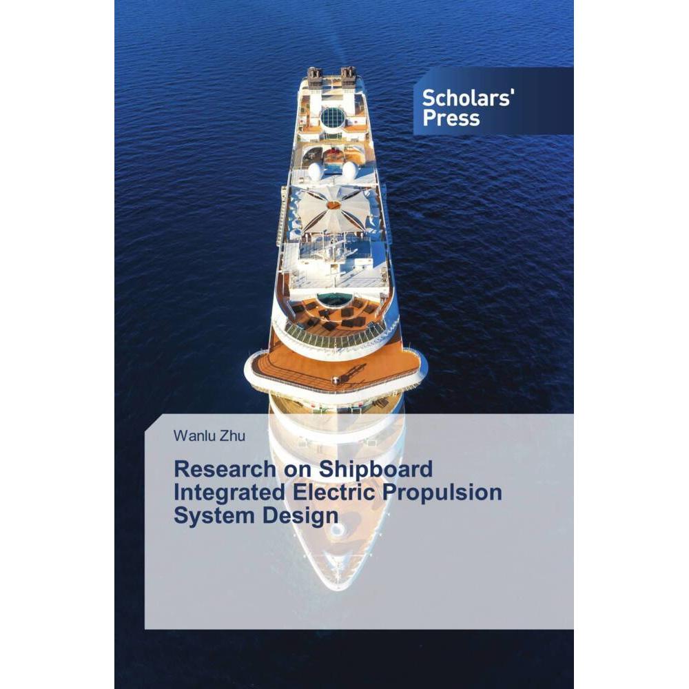 Scholar'S Press Research on Shipboard Integrated Electric Propulsion ...