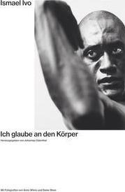 Spector Books Ismael Ivo. Ich glaube an den Körper - Galaxus